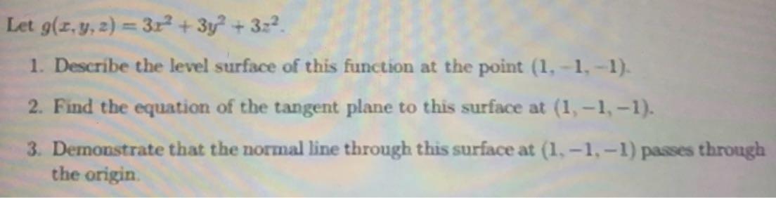 Solved Let g(x,y,z)=3x2+3y2+3z2 1. Describe the level | Chegg.com