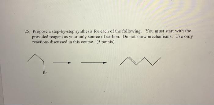 25. Propose a step-by-step synthesis for each of the | Chegg.com