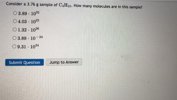 Solved Consider a 3.76 g sample of C4H10. How many molecules | Chegg.com