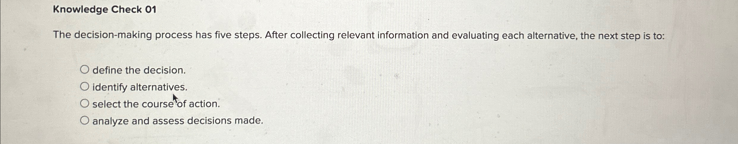 Solved Knowledge Check 01The decision-making process has | Chegg.com