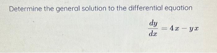 Solved Determine the general solution to the differential | Chegg.com