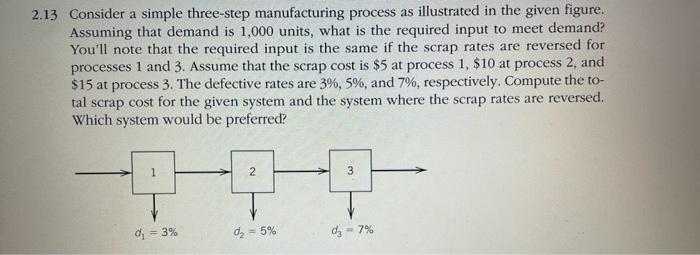 Solved 2.13 Consider a simple three-step manufacturing | Chegg.com