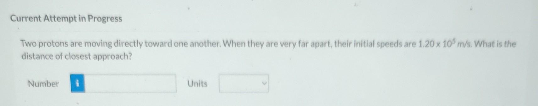 Solved Current Attempt in Progress Two protons are moving | Chegg.com