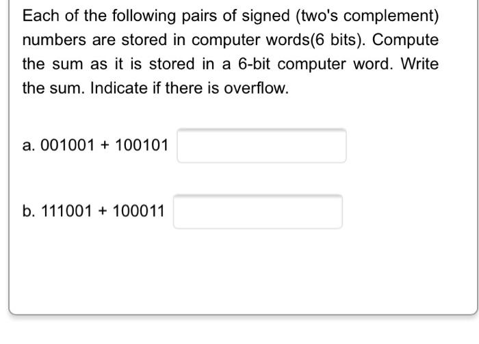 Solved Each of the following pairs of signed (two's | Chegg.com