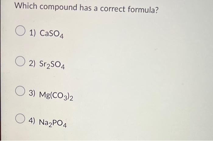 Solved Which compound has a correct formula? 1) CaSO4 2) | Chegg.com