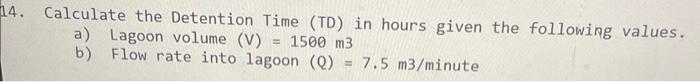 Solved 4. Calculate the Detention Time (TD) in hours given | Chegg.com