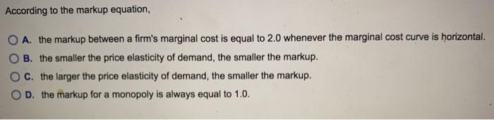 Solved According to the markup equation, A. the markup | Chegg.com