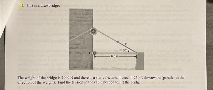Solved The weight of the bridge is 7000 N and there is a | Chegg.com