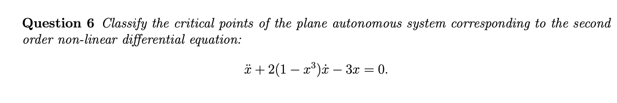 Solved Question 6 ﻿Classify the critical points of the plane | Chegg.com