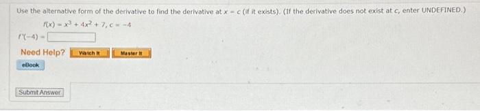 Solved Use the alternative form of the derivative to find | Chegg.com