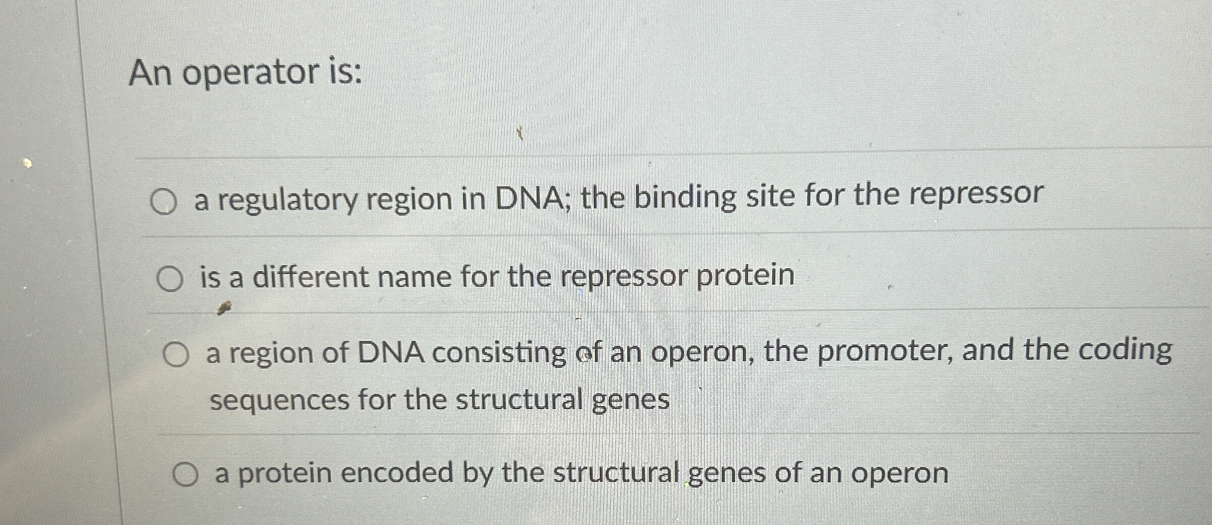 Solved An operator is:a regulatory region in DNA; the | Chegg.com
