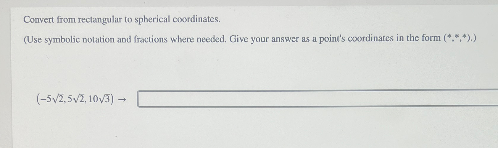 Solved Convert from rectangular to spherical | Chegg.com
