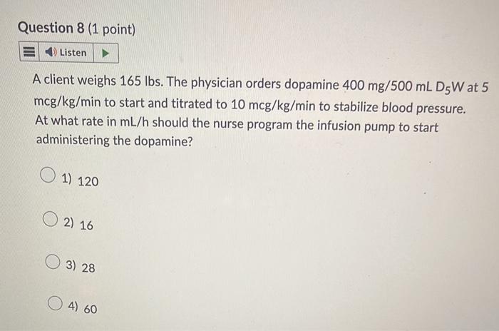 Solved A client weighs 165lbs. The physician orders dopamine | Chegg.com