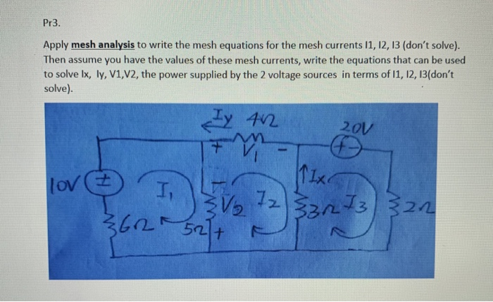 Solved Pr3. Apply mesh analysis to write the mesh equations | Chegg.com