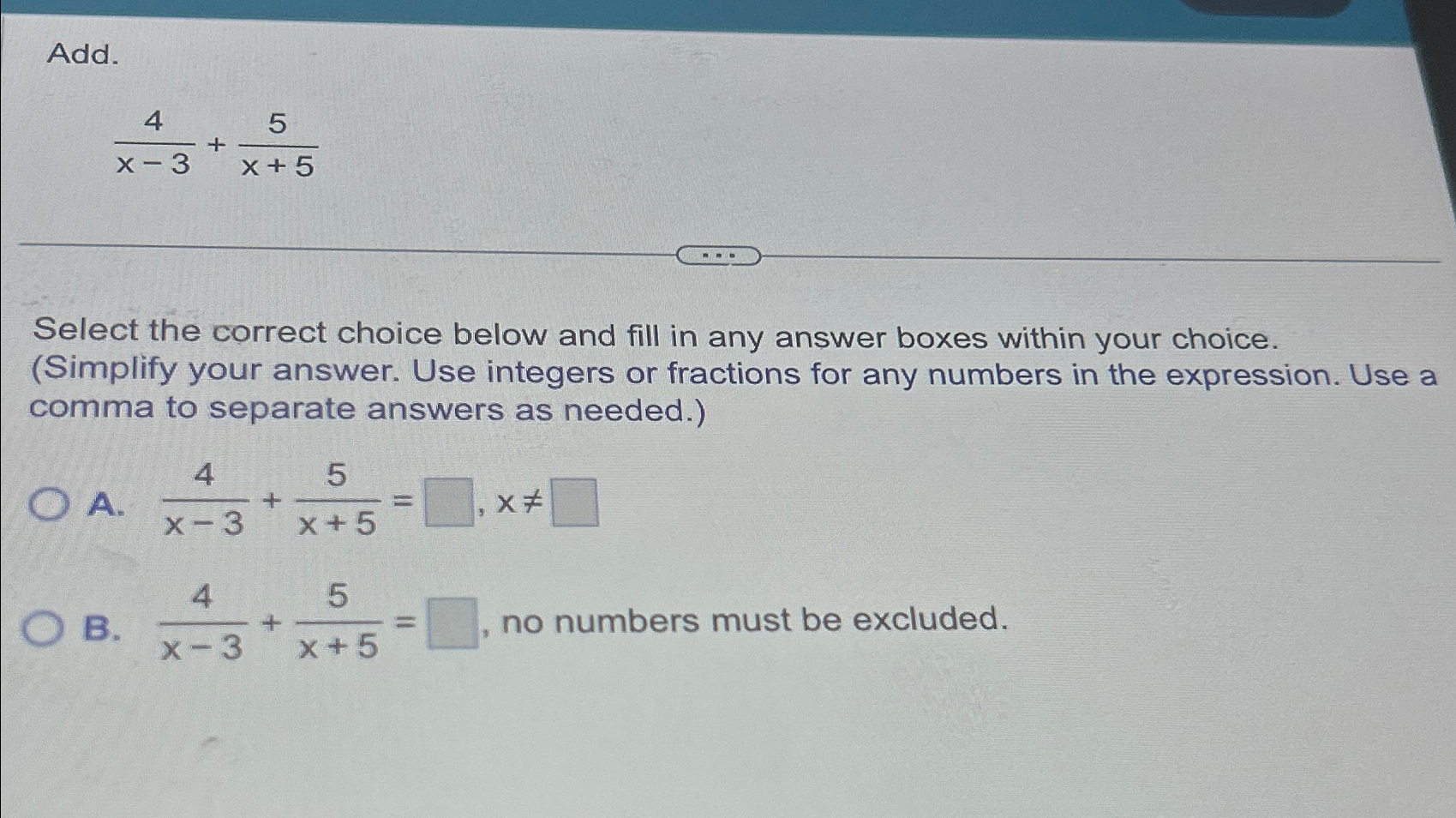 Solved Add.4x-3+5x+5Select the correct choice below and fill | Chegg.com