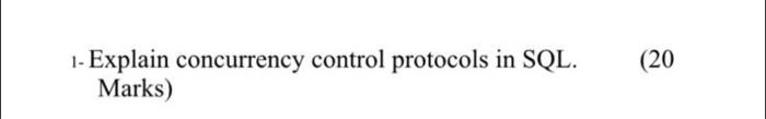 Solved 1 Explain Concurrency Control Protocols In Sql 1184