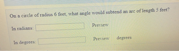 Solved On a circle of radius 6 feet, what angle would | Chegg.com
