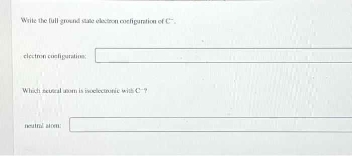 Solved Write The Full Ground State Electron Configuration Of