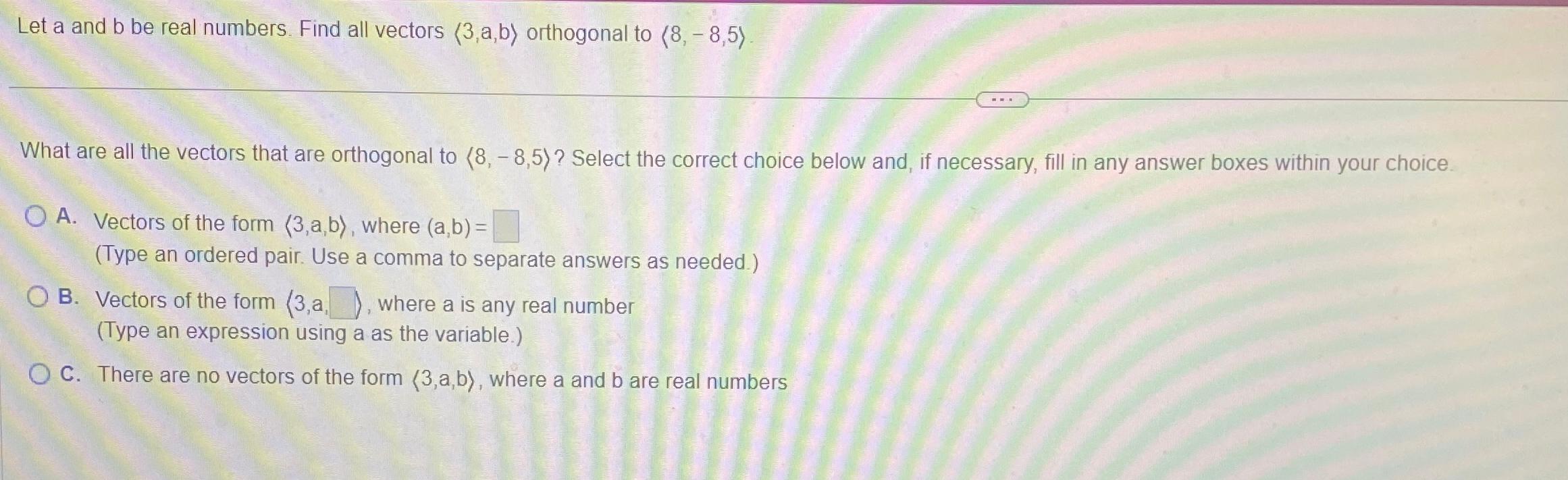 Solved Let a and b ﻿be real numbers. Find all vectors | Chegg.com
