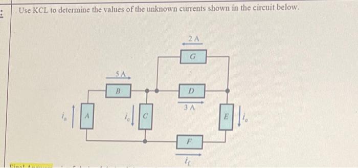 Solved Use Kcl To Determine The Values Of The Unknown