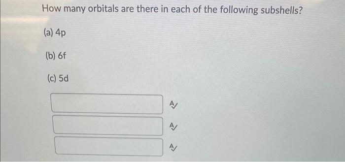 Solved How many orbitals are there in each of the following | Chegg.com