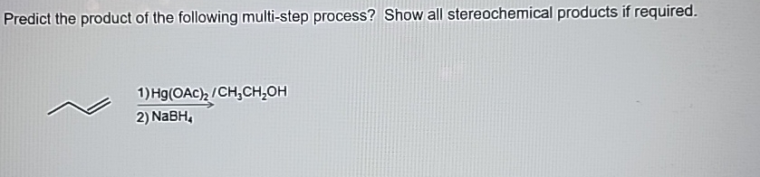 Solved Predict the product of the following multi-step | Chegg.com