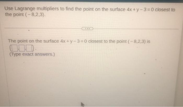 Solved Use Lagrange multipliers to find the point on the | Chegg.com