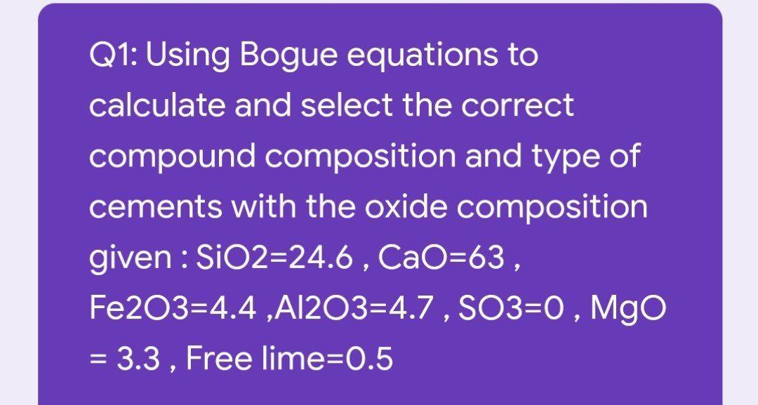 Solved Q1: Using Bogue equations to calculate and select the | Chegg.com