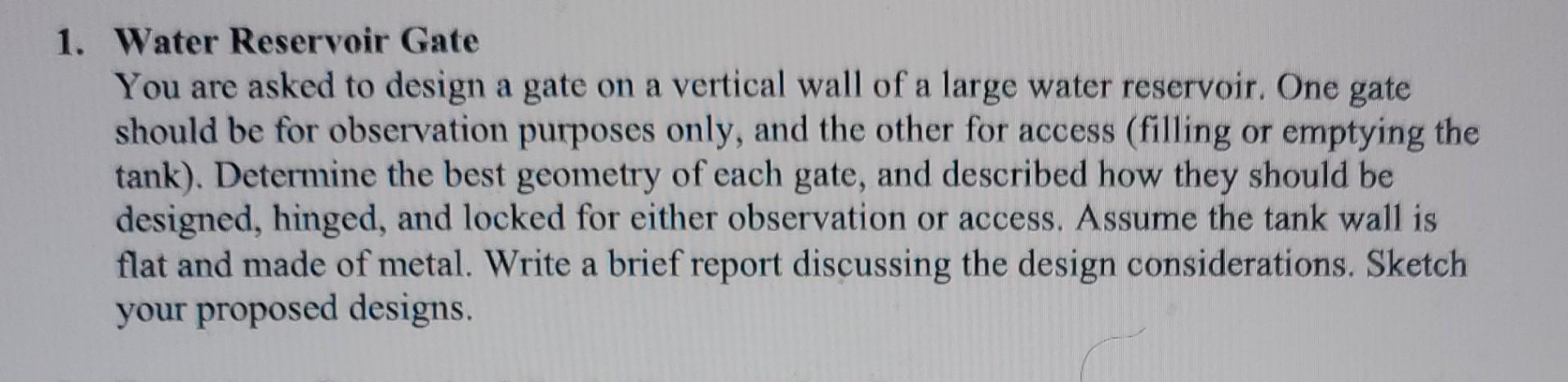 Solved Water Reservoir Gate You are asked to design a gate | Chegg.com