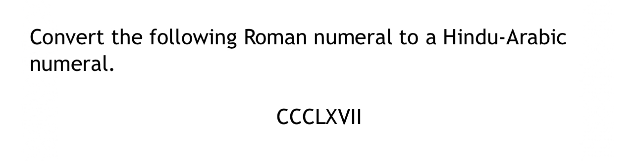 Solved Convert the following Roman numeral to a Hindu-Arabic | Chegg.com