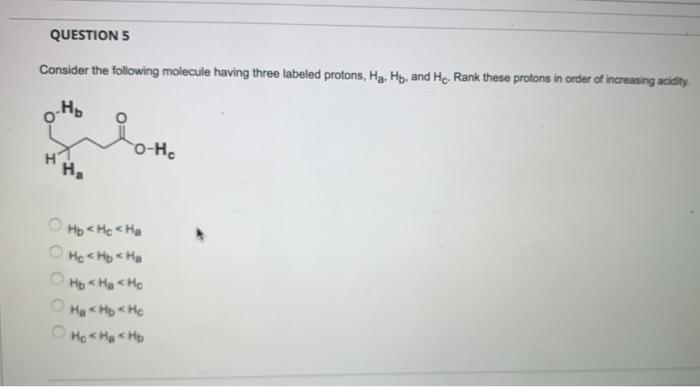 Solved QUESTION 5 Consider the following molecule having | Chegg.com