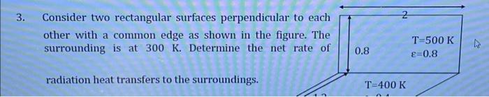 [Solved]: 3. Consider two rectangular surfaces perpendicular