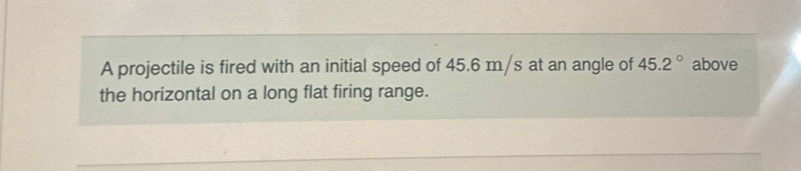 Solved A projectile is fired with an initial speed of 45.6ms | Chegg.com