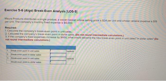 Solved Exercise 5-6 (Algo) Break-Even Analysis (LO5-5) Mauro | Chegg.com