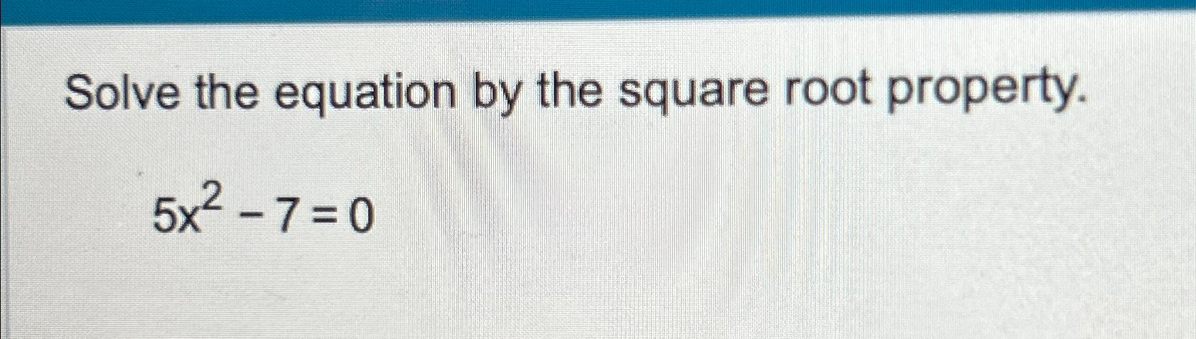 Solved Solve the equation by the square root | Chegg.com