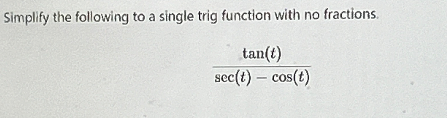 Solved Simplify the following to a single trig function with | Chegg.com