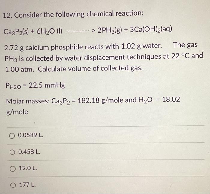 Solved 12. Consider the following chemical reaction: Ca3P2( | Chegg.com