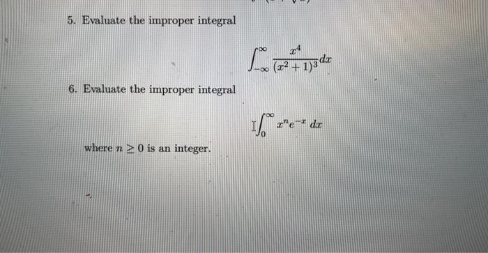 Solved 5. Evaluate the improper integral ∫−∞∞(x2+1)3x4dx 6. | Chegg.com