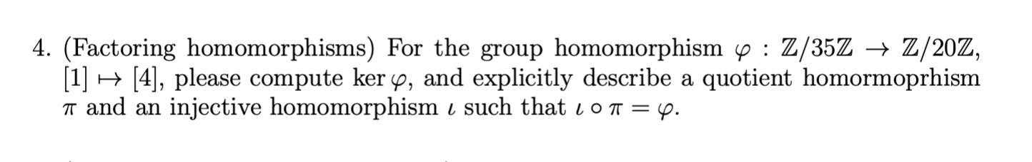 Solved Please use Factoring homomorphisms to solve the | Chegg.com