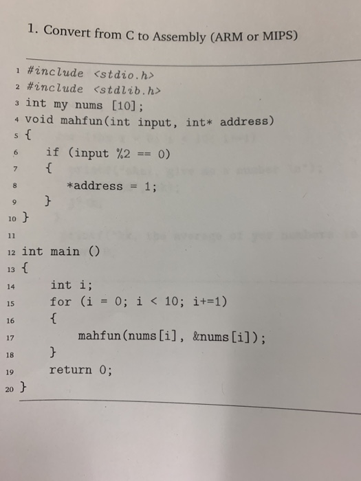 Solved 1 Convert C Assembly Arm Mips 1 Include 2 Include 3 Int Nums 10 4 Void Mahfun Int