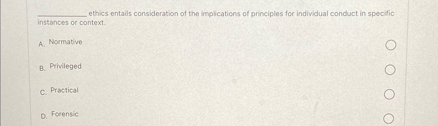 Solved ethics entails consideration of the implications of | Chegg.com