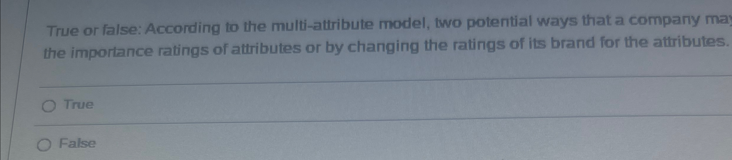 Solved True or false: According to the multi-attribute | Chegg.com