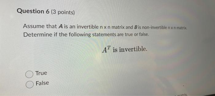 Solved Assume that A is an invertible n×n matrix and B is | Chegg.com Solved Assume that A is an invertible n×n matrix and B is | Chegg.com