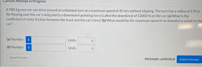 Solved A 980-kg race car can drive around an unbanked turn | Chegg.com