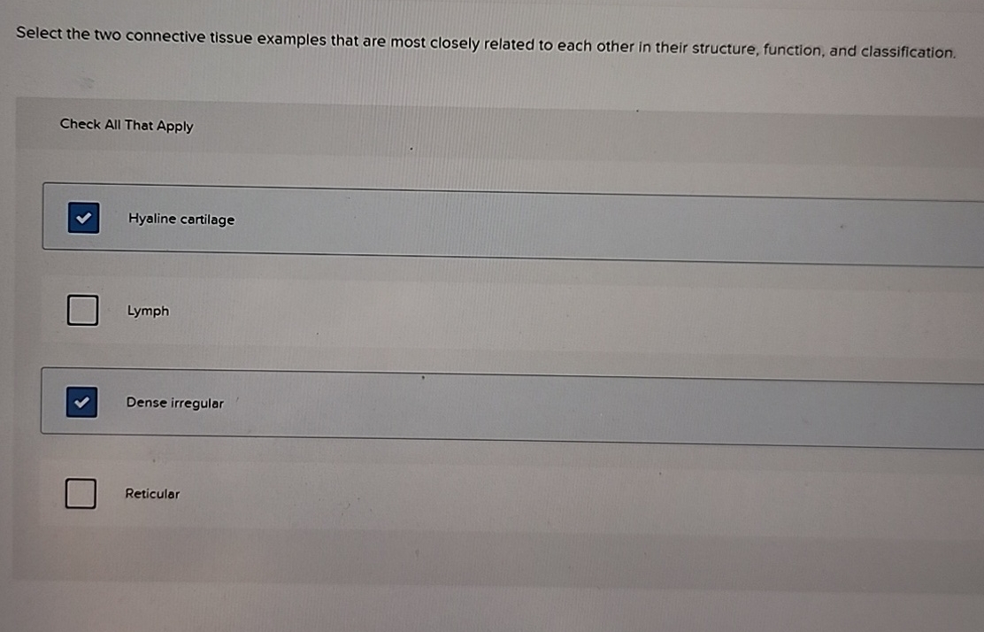 Solved Select the two connective tissue examples that are | Chegg.com