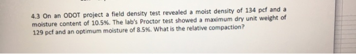 Solved 4.3 On an ODOT project a field density test revealed | Chegg.com