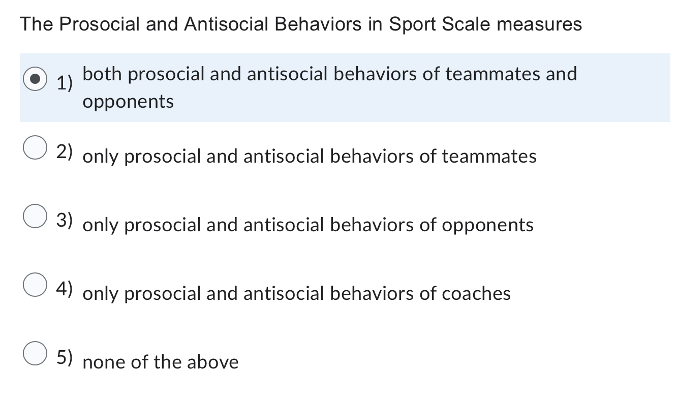Solved The Prosocial and Antisocial Behaviors in Sport Scale | Chegg.com