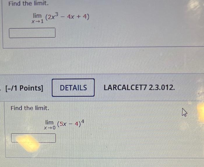 Solved Find the limit. limx→1(2x3−4x+4) Find the limit. | Chegg.com