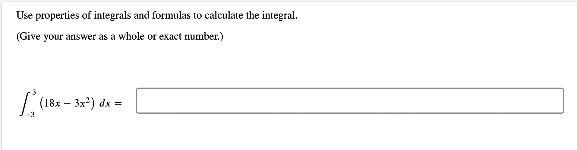 Solved Use properties of integrals and formulas to calculate | Chegg.com
