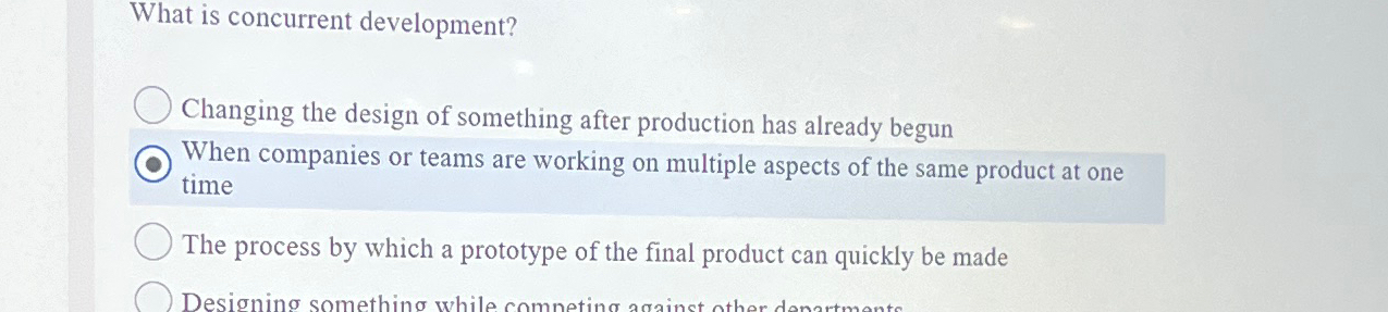 Solved What is concurrent development?Changing the design of | Chegg.com